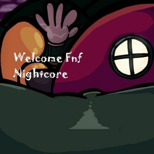 Stream Welcome Fnf Nightcore by Smile Mouse | Listen online for free on ...