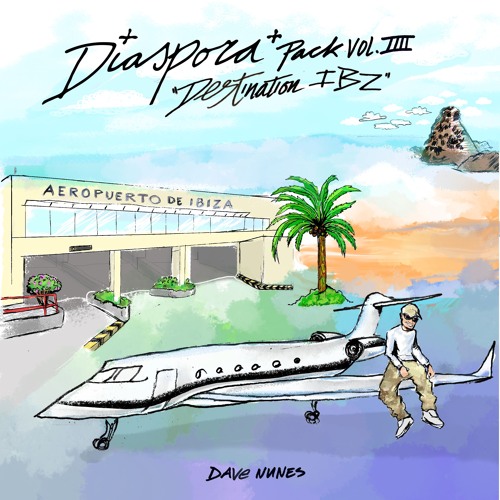 Stream DIASPORA PACK VOL. 4 - "Destination IBZ" by Dave Nunes | Listen ...
