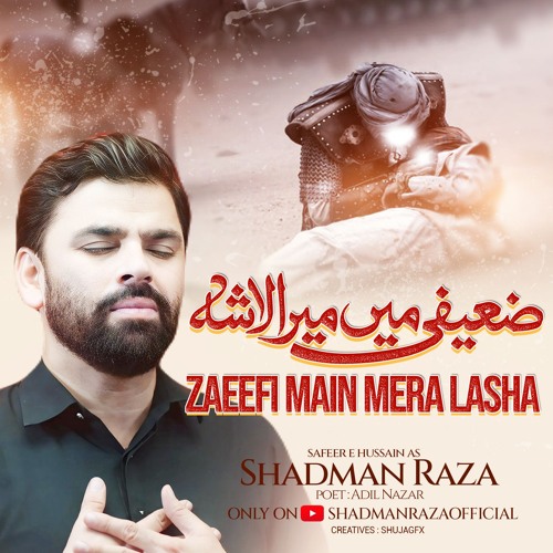 Stream Zaeefi Main Mera Lasha -- Shadman Raza -- 2024 by Soz'o Salaam | Listen online for free ...