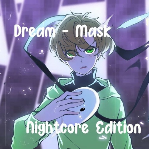 Stream Dream - Mask - Nightcore by MrKittyNightcore | Listen online for ...