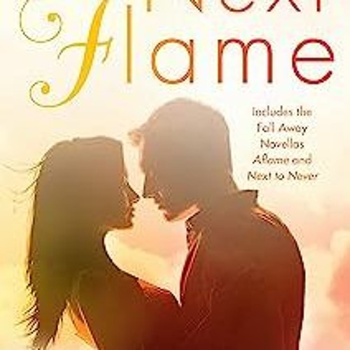 Stream *MayRau# The Next Flame: Includes the Fall Away Novellas Aflame ...