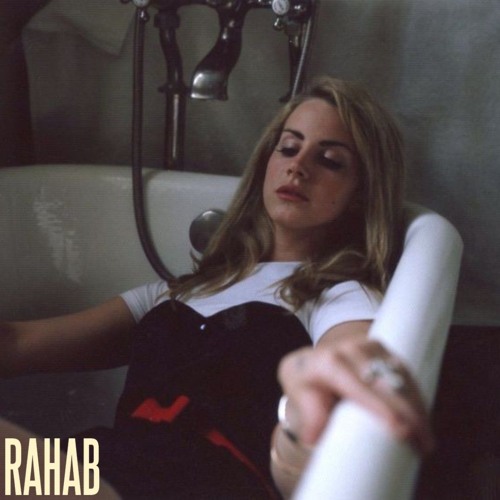 Stream Lana Del Rey - Rahab by R.E | Listen online for free on SoundCloud