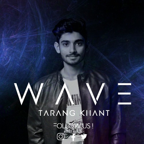 Stream WAVE - TARANG KHANT | 2021 | EDM SONG | OFFICIAL by Tarang Khant ...