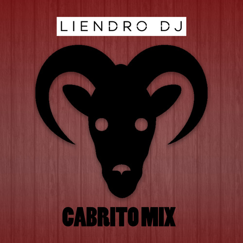 Stream Cabrito Mix by LIENDRO DJ OFICIAL | Listen online for free on ...