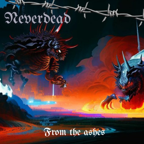Stream Neverdead | Listen to FROM THE ASHES (EP 2023) official release 31 may playlist online ...