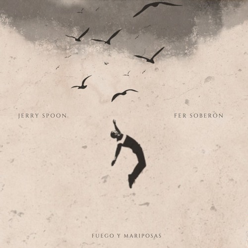 Stream Fer Soberón - Fuego y Mariposas (Jerry Spoon Remix) by Jerry Spoon | Listen online for ...