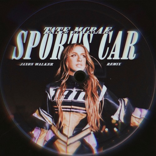 Listen to playlists featuring Tate MCrae - Sports Car (Jaxon Walker ...