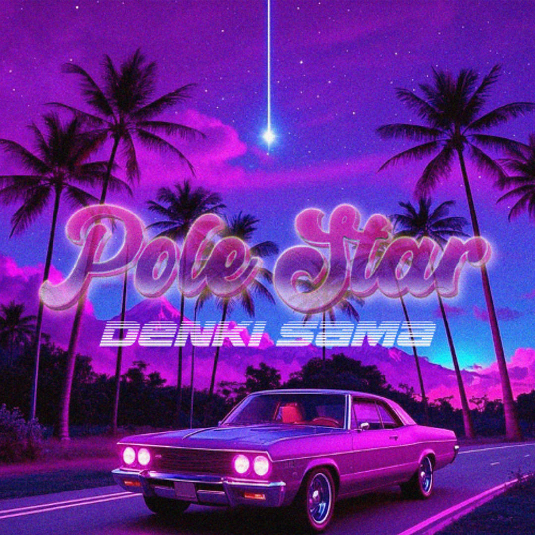 Stream Pole Star by DENKI SAMA | Listen online for free on SoundCloud