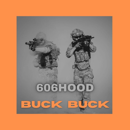 Stream BUCK! BUCK! by 𝟔𝟎𝟔𝐇𝐨𝐨𝐝 👁 | Listen online for free on SoundCloud