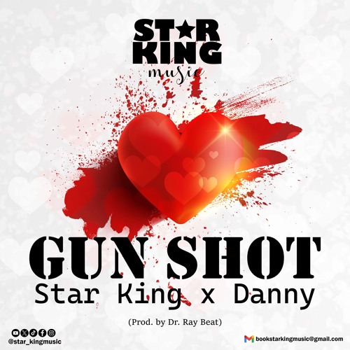 Stream Star King - Gun Shot Ft. Danny (Prod. By Dr. Ray Beat) by Star ...