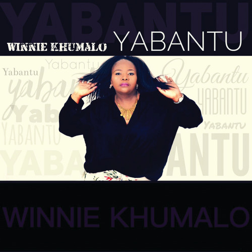 Stream Yabantu by Winnie Khumalo | Listen online for free on SoundCloud