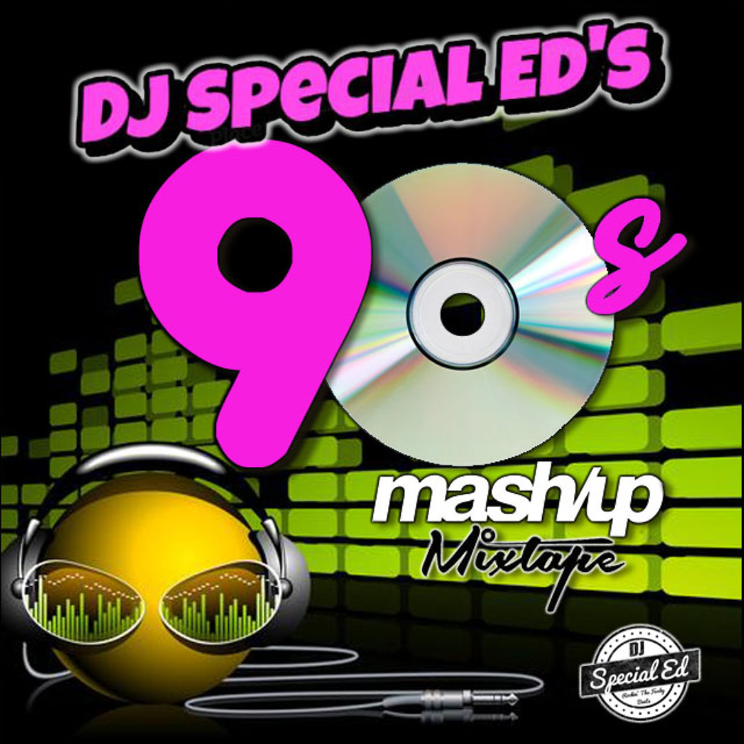 Stream DJ Special Ed's 90's Mashup Mixtape by DJ Special Ed (Official ...