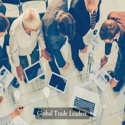 Stream Global Trade Leaders | Listen to Global Trade Leaders playlist ...