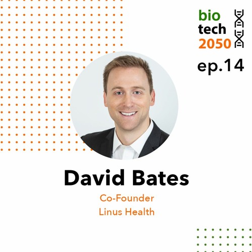Stream episode 14. David Bates, PhD, Co-Founder, Linus Health by ...