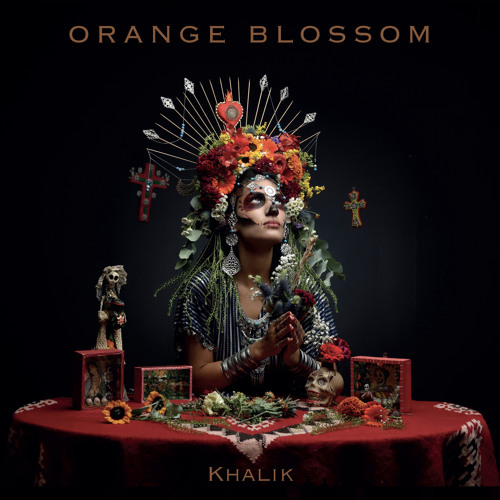 Stream Khalik by Orange Blossom Officiel | Listen online for free on SoundCloud
