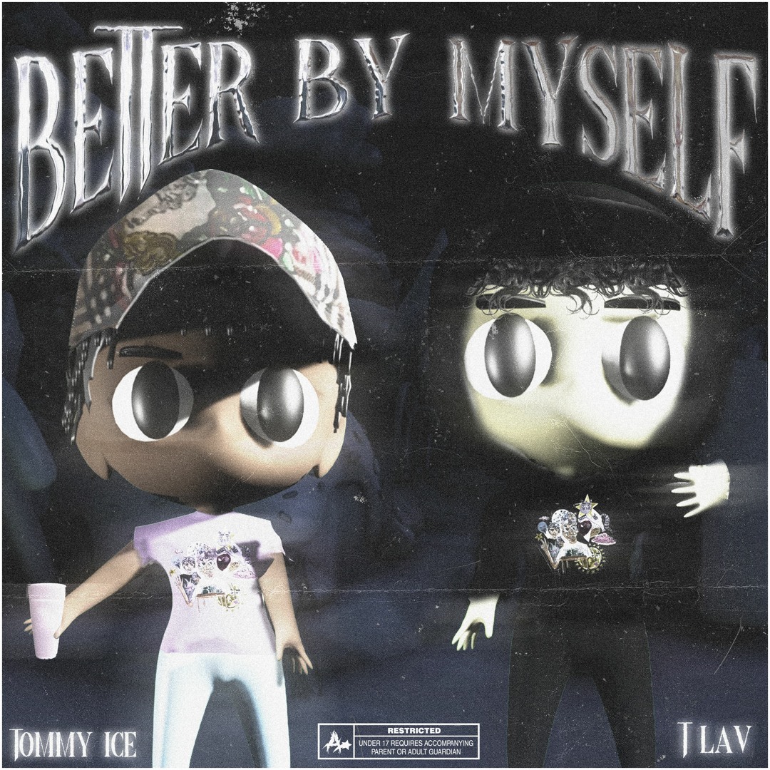 Stream Better By Myself Feat. Tommy Ice (@drma x @1heyrick) by T Lav ...