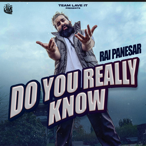 Stream Do You Really Know by Rai Panesar | Listen online for free on ... Stream Do You Really Know by Rai Panesar | Listen online for free on ...