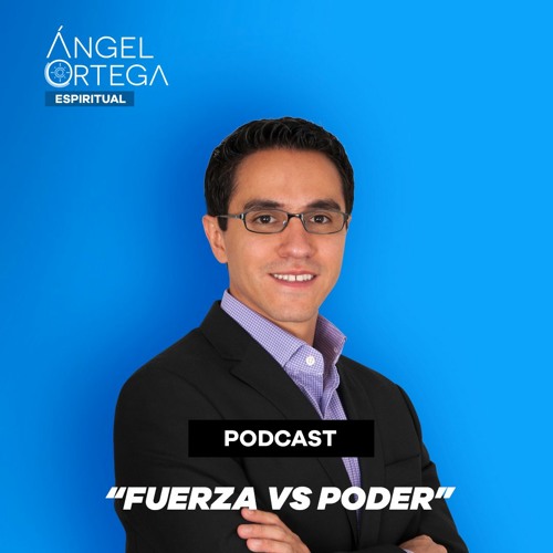Stream episode Fuerza vs Poder by Angel te inspira podcast | Listen ...