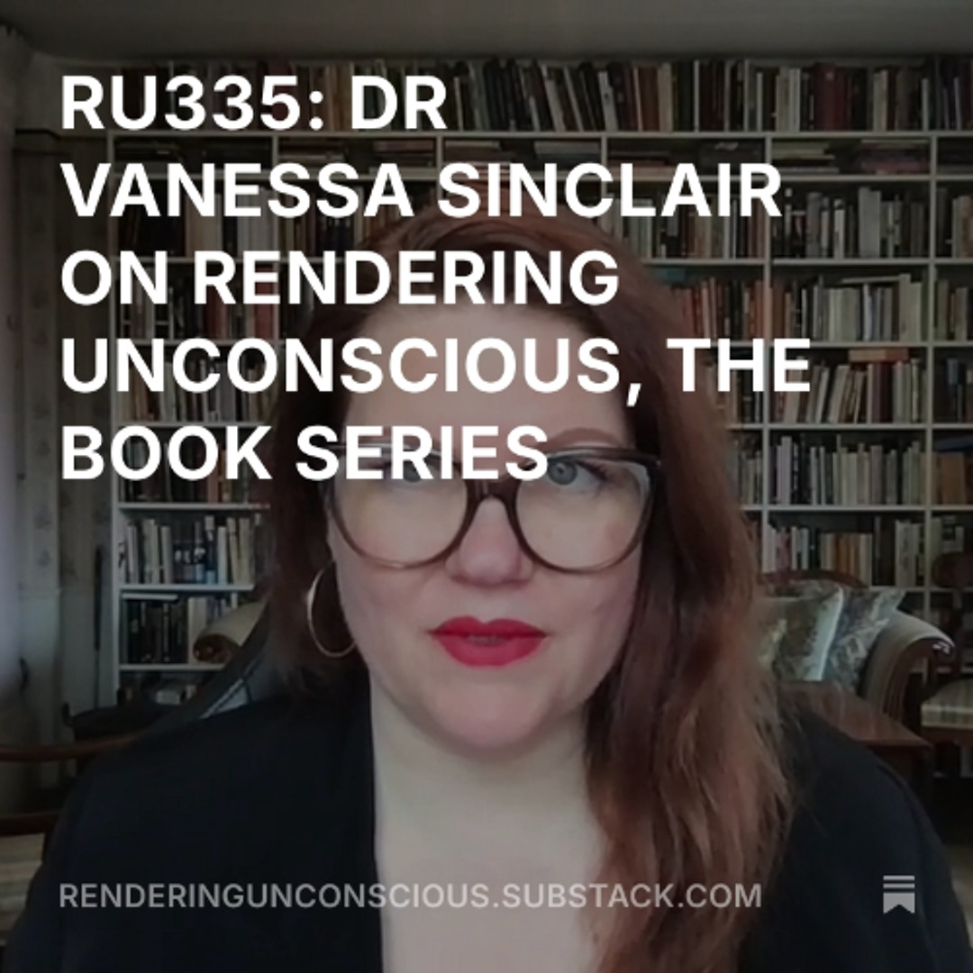 Stream RU335: DR VANESSA SINCLAIR ON RENDERING UNCONSCIOUS, THE BOOK SERIES by highbrowlowlife ...