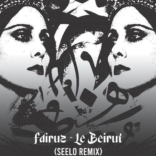 Stream Fairuz - Le Beirut (Seelo Remix) by SEELO | Listen online for ...