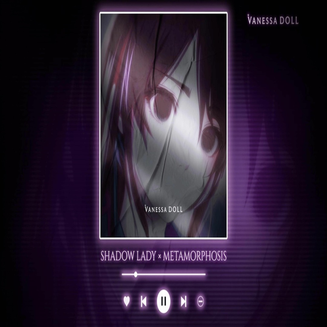 Stream Shadow Lady x Metamorphosis by Vanessa Doll | Listen online for ...
