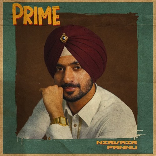 Stream New Punjabi Songs | Listen to Nirvair Pannu New Album Prime ...