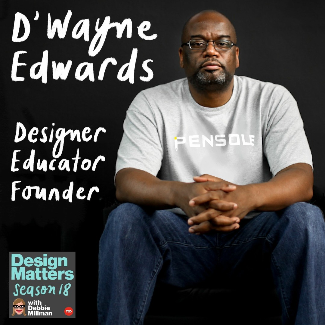 Stream Best of Design Matters: Dr. D’Wayne Edwards by Design Matters | Listen online for free on ...