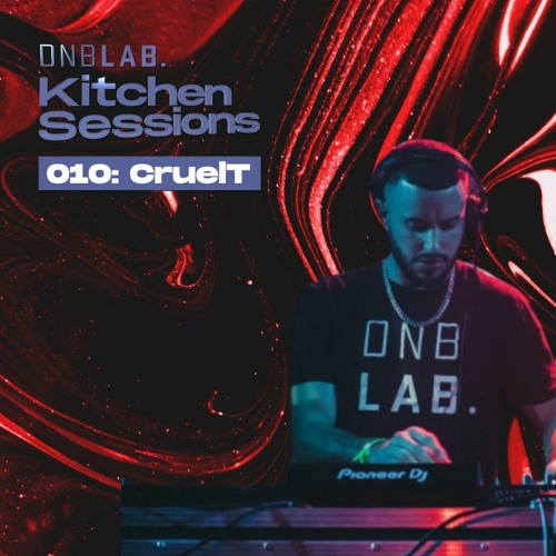 Stream Kitchen Sessions Vol. 010 - CRUELT by DNB LAB. | Listen online for free on SoundCloud