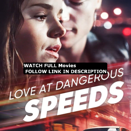 Stream Love at Dangerous Speeds (2025) 𝑯𝒊𝒏𝒅𝒊 𝑭𝒖𝒍𝒍 𝑴𝒐𝒗𝒊𝒆 (𝑫𝒐𝒘𝒏𝒍𝒐𝒂𝒅) 𝑭𝒓𝒆𝒆 ...