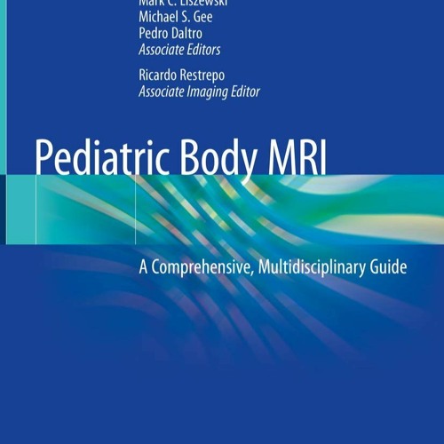 Stream [EBOOK]- Pediatric Body MRI: A Comprehensive, Multidisciplinary ...