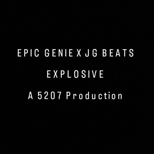 Stream Epic Genie X JG Beats - Explosive by Epic Genie | Listen online ...