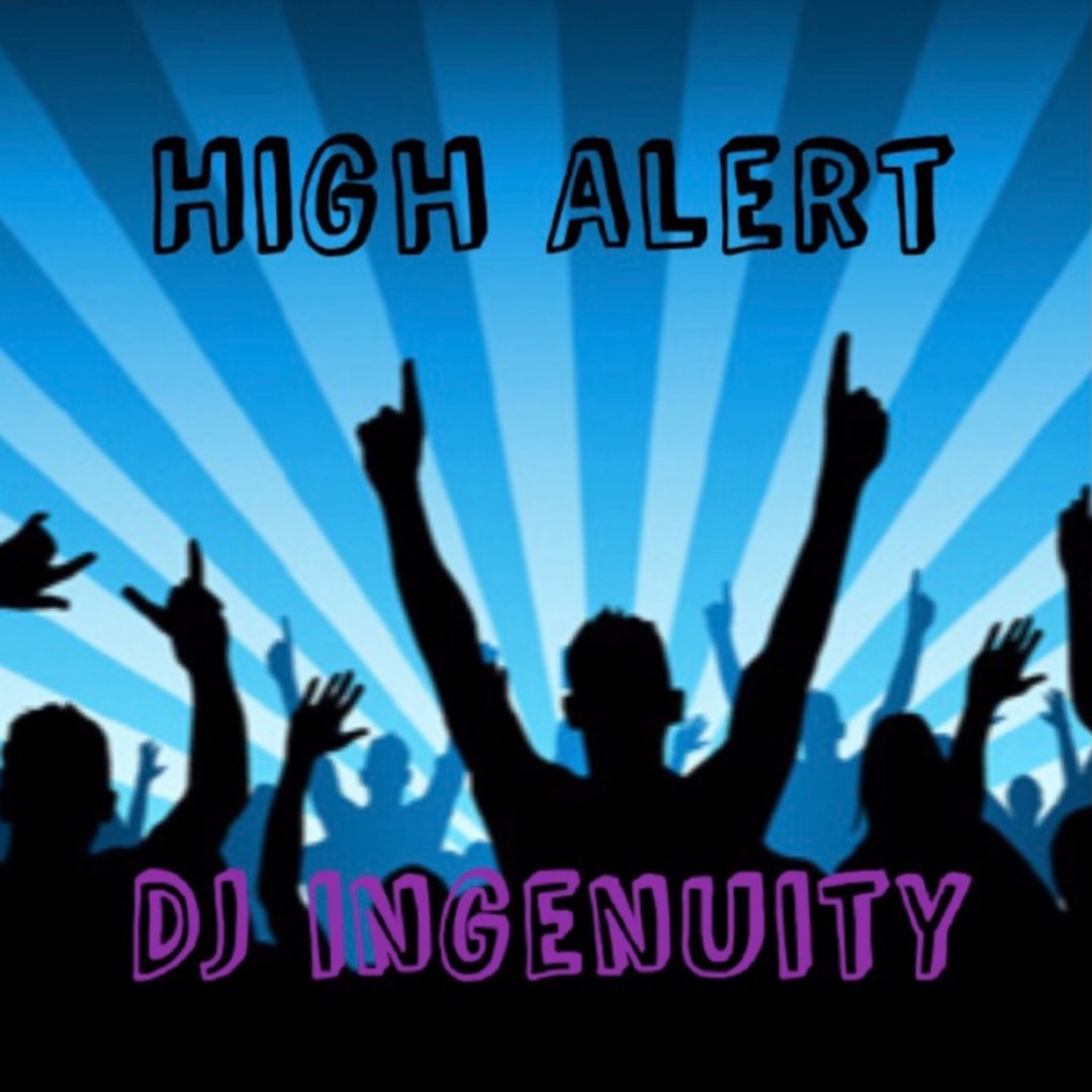 Stream High Alert by DJ INGENUITY | Listen online for free on SoundCloud