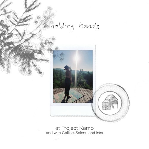 Stream episode Holding hands #2 at Project Kamp by alizé.e podcast ...