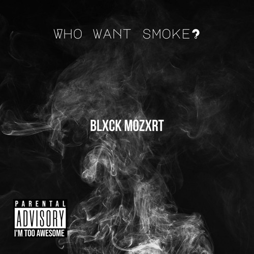 Stream Who want smoke by Black Mozart | Listen online for free on ...
