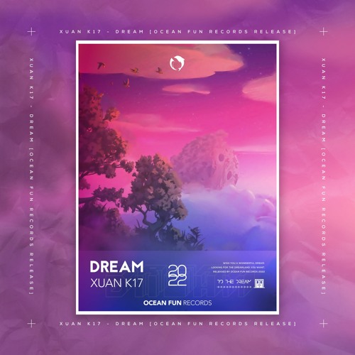 Stream Xuan K17 - Dream [Ocean Fun Records Release] by Ocean Fun Records | Listen online for ...
