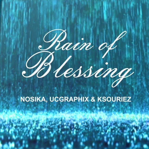 Stream Rain of Blessing by nosika | Listen online for free on SoundCloud