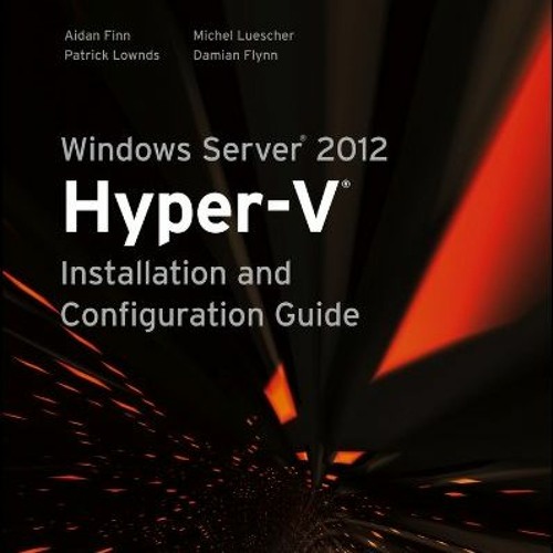 Stream [DOWNLOAD] Windows Server 2012 Hyper-V Installation and ...
