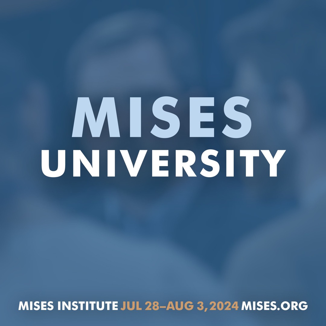 Stream Mises Institute | Listen to Mises University 2024 playlist ...
