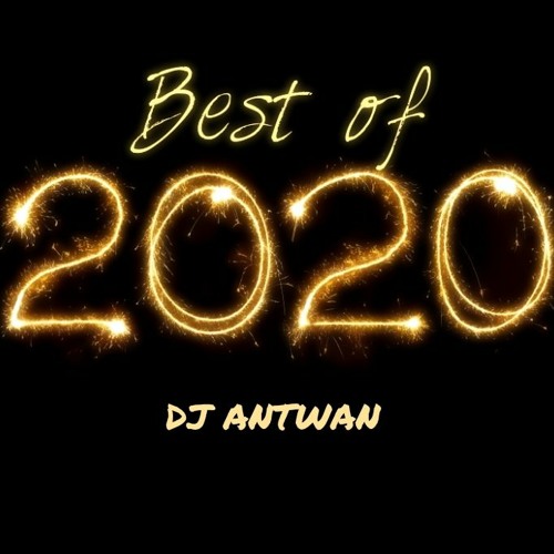 Stream Best Of 2020 Mix (Mashup of Popular Songs) by DJ Antwan | Listen ...