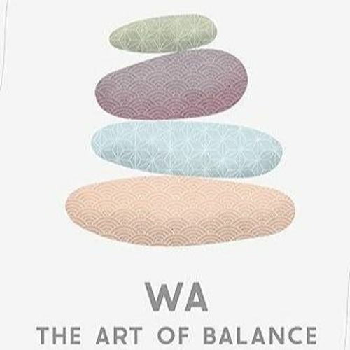 Stream episode read Wa - The Art of Balance: Live Healthier, Happier ...