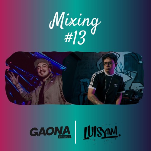 Stream Mixing #13 Ft DJ JESUS GAONA by Dj Luis Yam 2024 | Listen online ...