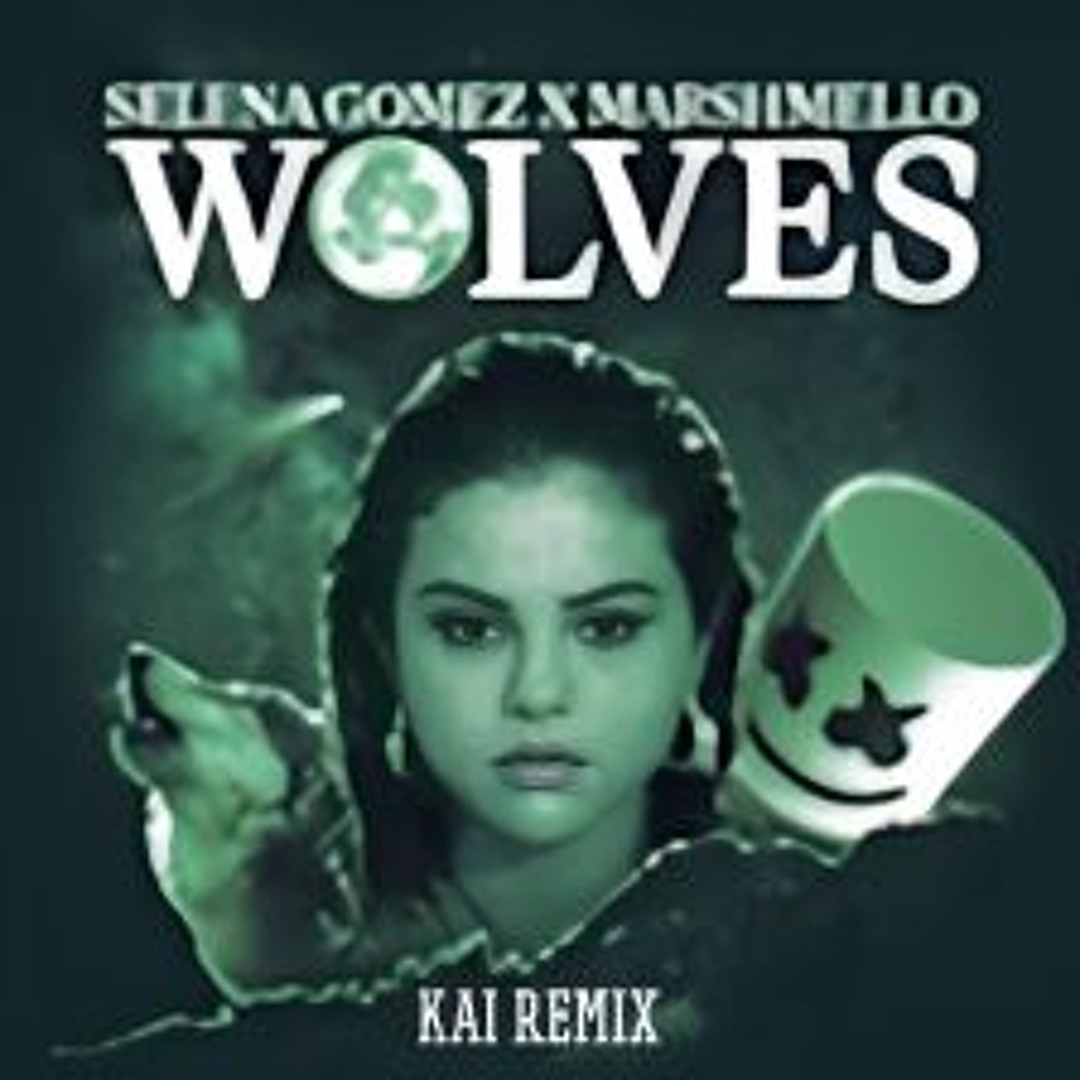 Stream selena gomez ＆marshmello - wolves (Ka Remix) by Kai | Listen ...