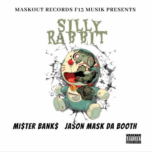 Stream Mister Bank$ & Jason Mask Da Booth (Silly Rabbit) by Mask Out ...