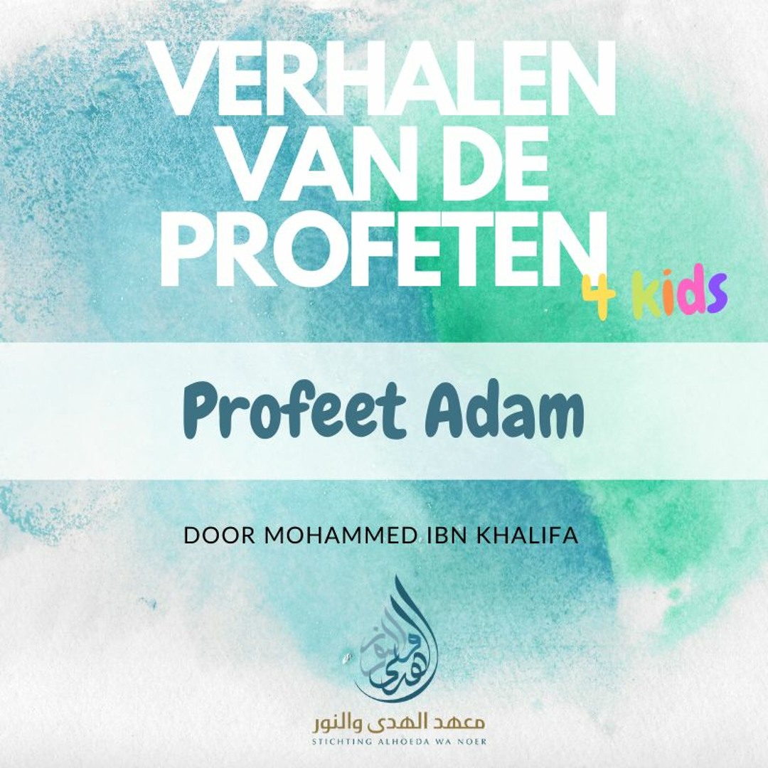 Stream episode Verhalen van de profeten - Profeet Adam by Alhoeda Wa ...