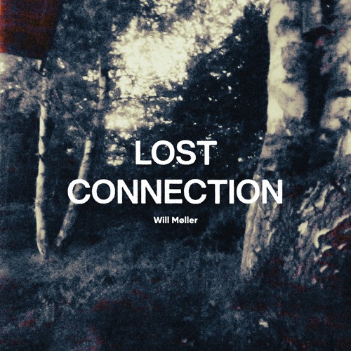 Stream Lost Connection by Will Møller | Listen online for free on ...