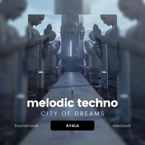 Stream CITY OF DREAMS- melodic techno set mix (Tale of us, Anyma, ARBAT ...