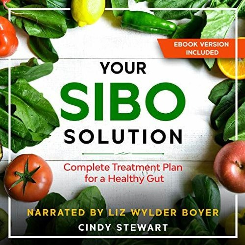 Stream Get PDF Your SIBO Solution: Complete Treatment Plan for a ... Stream Get PDF Your SIBO Solution: Complete Treatment Plan for a ...