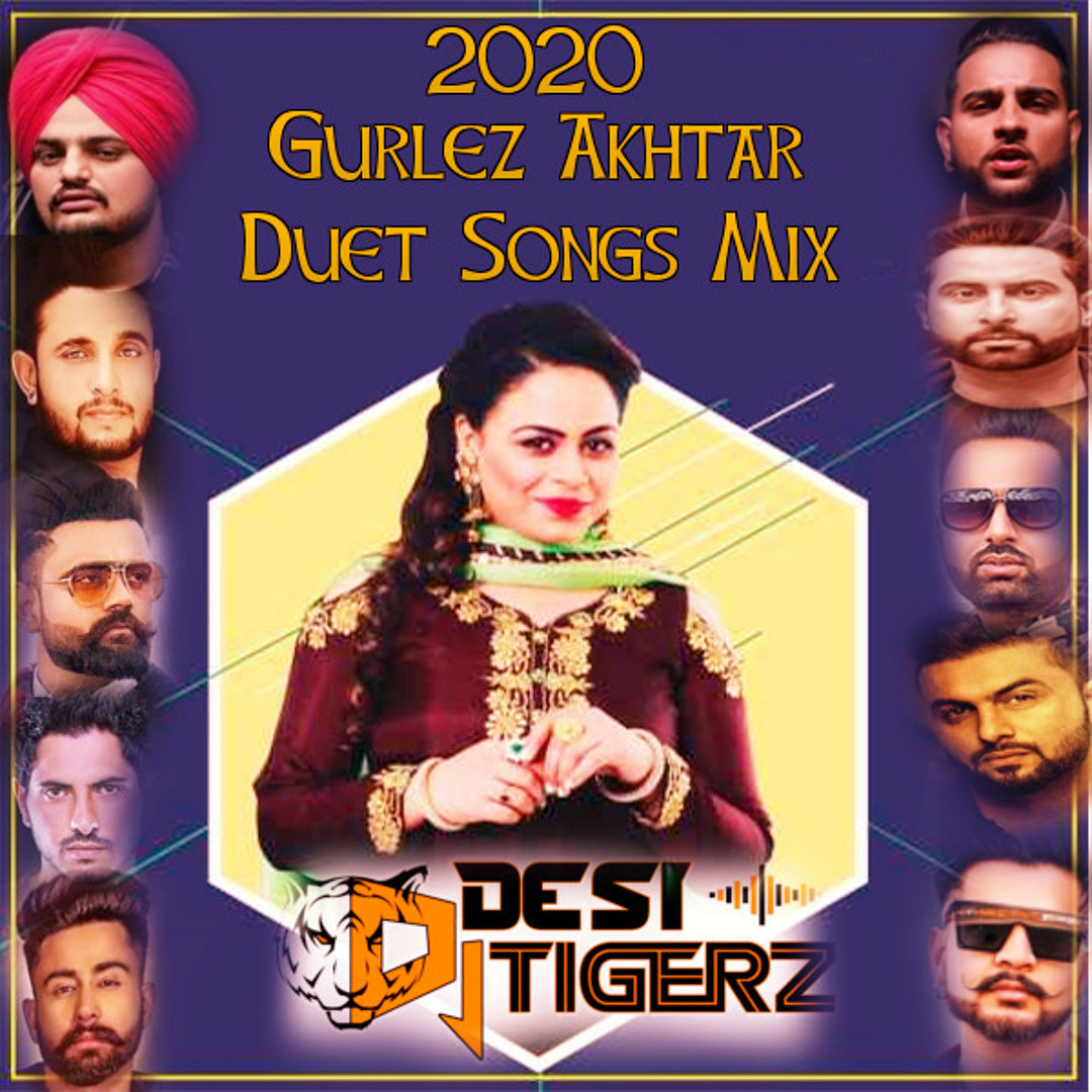 Stream 2020 Gurlez Akhtar Duet Songs Megamix by DJ DESI TIGERZ OFFICIAL ...