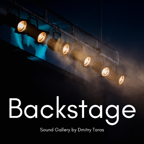 Stream Backstage by Sound Gallery by Dmitry Taras | Listen online for free on SoundCloud