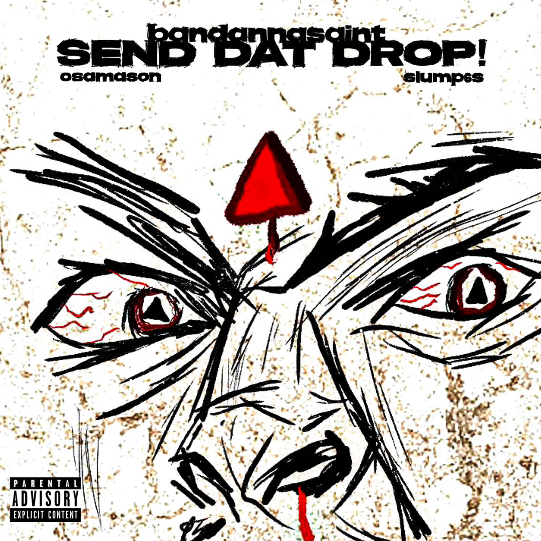 Stream Send dat drop ft Osamason & Slump6s (Prod pink) by Bandanna$aint ...